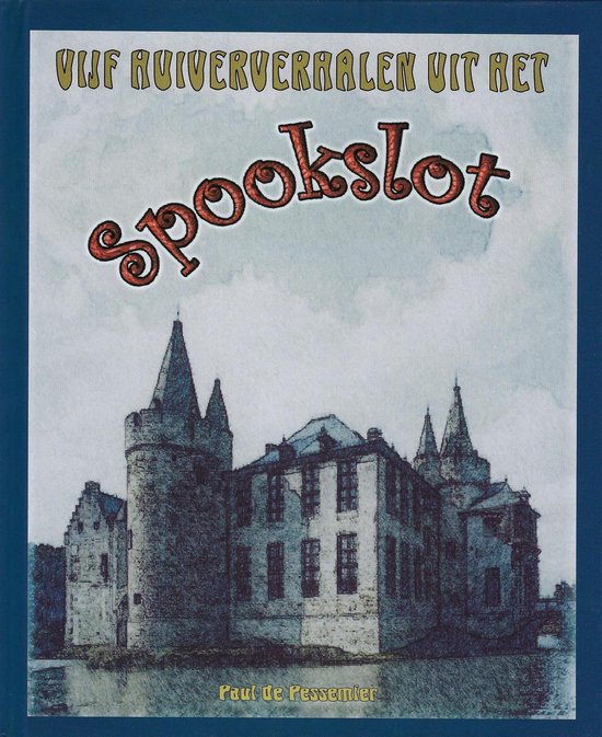 Spookverhalen uit het slot van Laarne, Paul de Pessemier 'S Gravendries ...