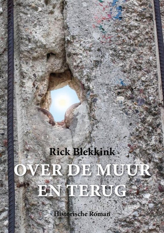 Over de muur en terug, Rick Blekkink | 9789463283304 | Boeken | bol.com