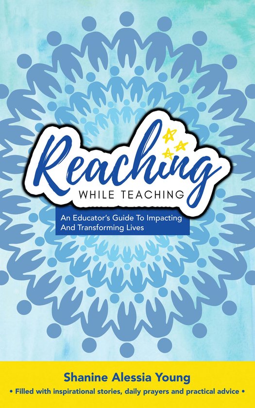 Reaching While Teaching (ebook), Shanine Young | 1230003903759 | Boeken | bol