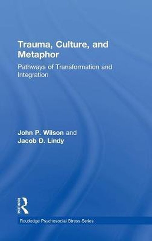 Trauma, Culture, And Metaphor | 9780415953306 | John P. Wilson | Boeken ...