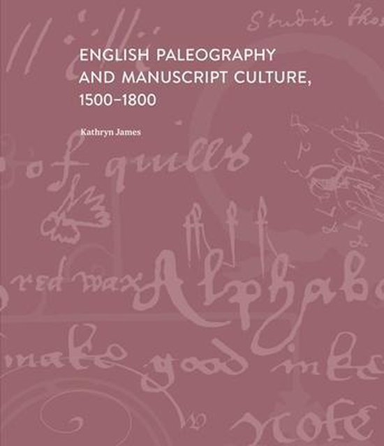 English Paleography and Manuscript Culture, 1500–1800 | 9780300254358 ...