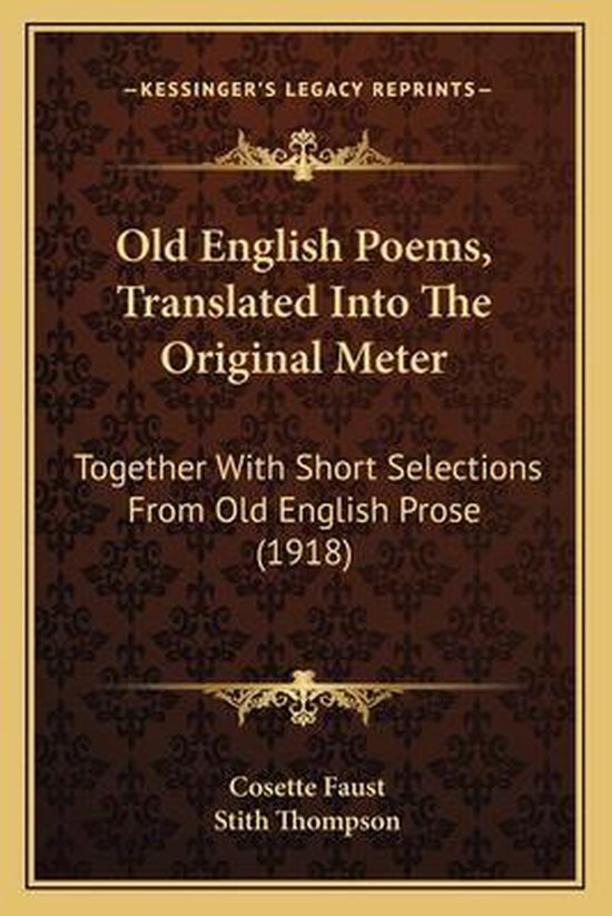 Old English Poems, Translated Into the Original Meter, Cosette Faust ...