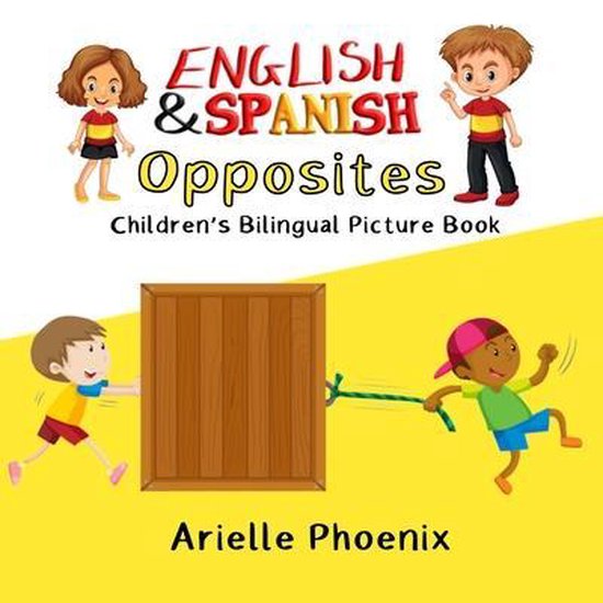 English & Spanish Opposites | 9798640100518 | Arielle Phoenix | Boeken ...