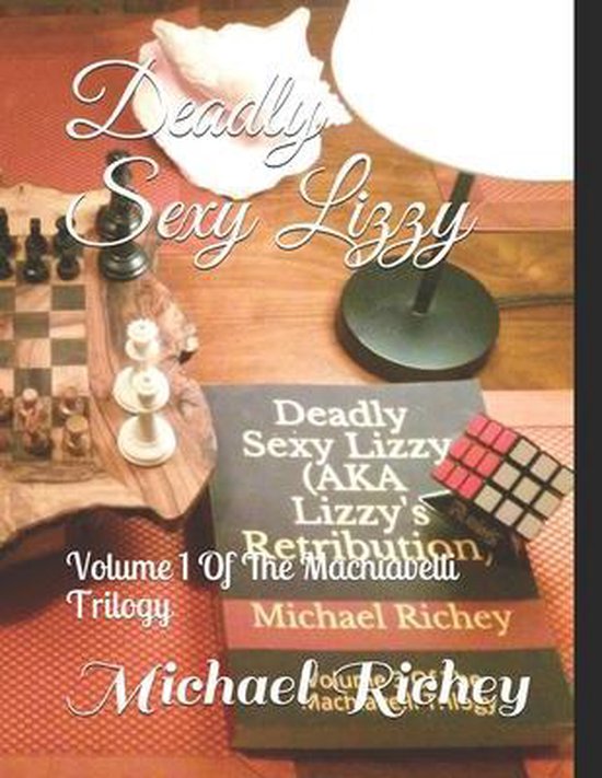 Machiavelli Trilogy- Deadly Sexy Lizzy, Michael Richey | 9781795383905 ...
