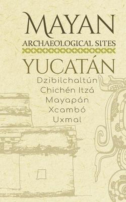 Mayan Peninsula (English)- Mayan Archaeological Sites - Yucatán, Sergio ...
