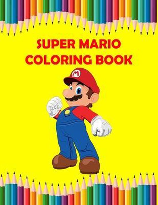 Super Mario Coloring Book, Creative Book | 9798653949548 | Boeken | bol.com