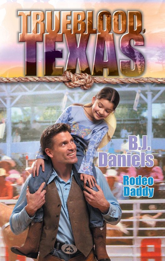 Rodeo Daddy (The Trueblood Dynasty, Book 14) (ebook), B.J. Daniels ...