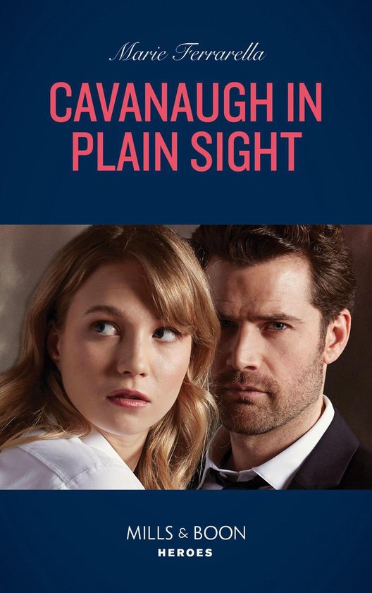 Cavanaugh Justice 41 - Cavanaugh In Plain Sight (Mills & Boon Heroes ...
