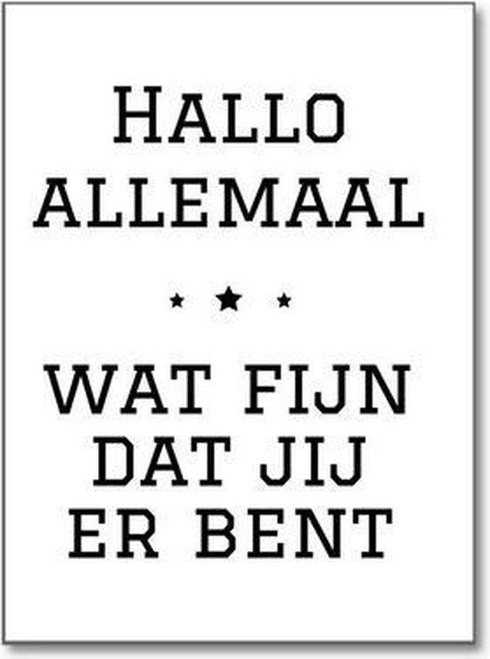 bol.com | Poster met quote 'Hallo Allemaal, wat fijn dat jij er bent ...