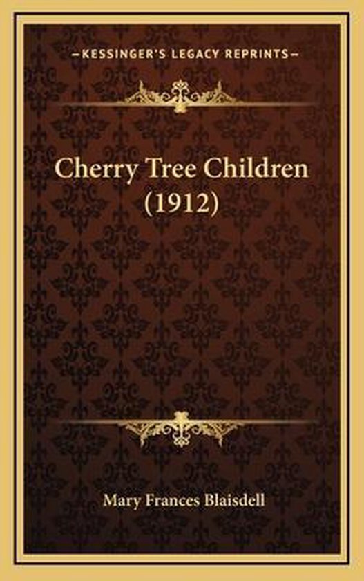 Cherry Tree Children (1912), Mary Frances Blaisdell | 9781166497842 ...