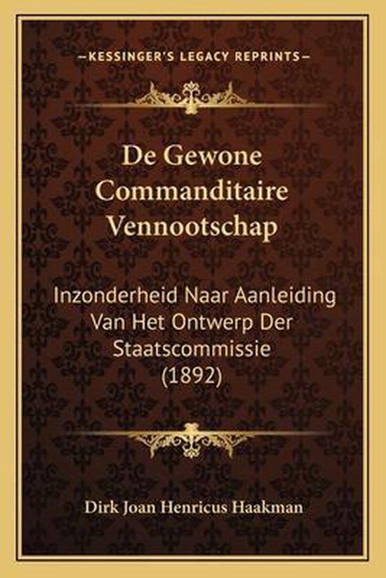 de Gewone Commanditaire Vennootschap, Dirk Joan Henricus Haakman ...