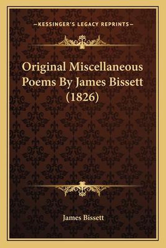 Original Miscellaneous Poems by James Bissett (1826), James Bissett ...