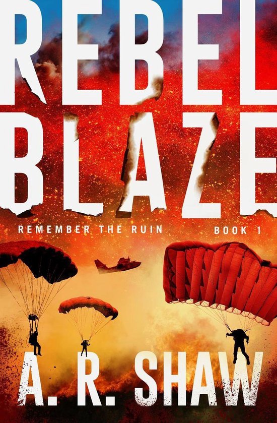 Remember the Ruin 1 - Rebel Blaze (ebook), A. R. Shaw | 9781393207702 ...
