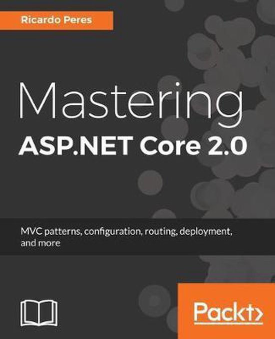 Mastering ASP.NET Core 2.0, Ricardo Peres | 9781787283688 | Boeken | bol.com