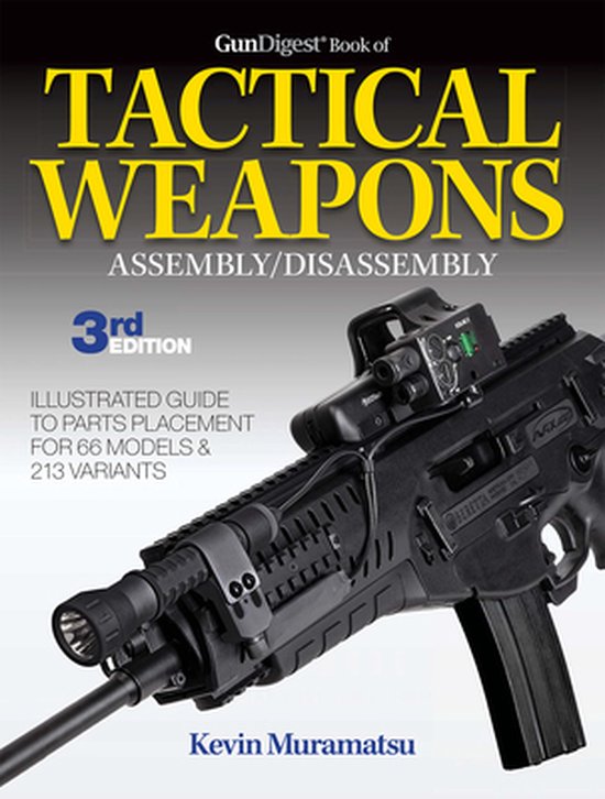 Gun Digest Book of Tactical Weapons Assembly/Disassembly, 3rd Ed ...
