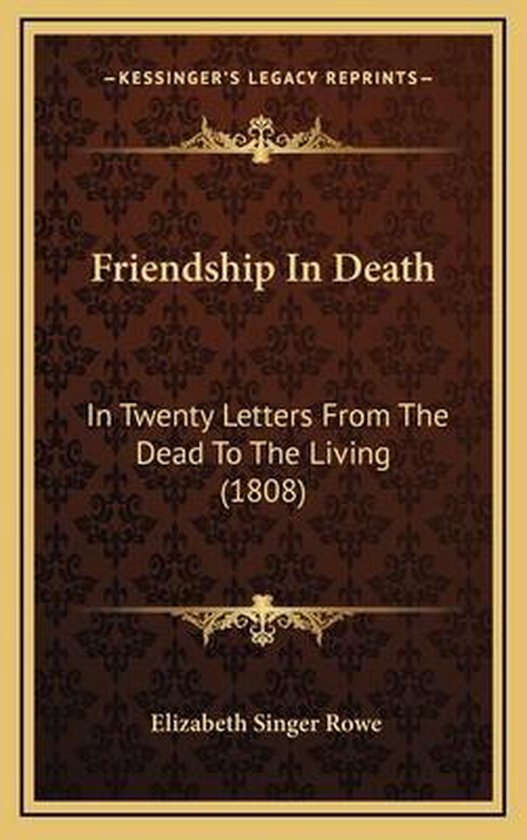Friendship in Death, Elizabeth Singer Rowe | 9781167110900 | Boeken ...