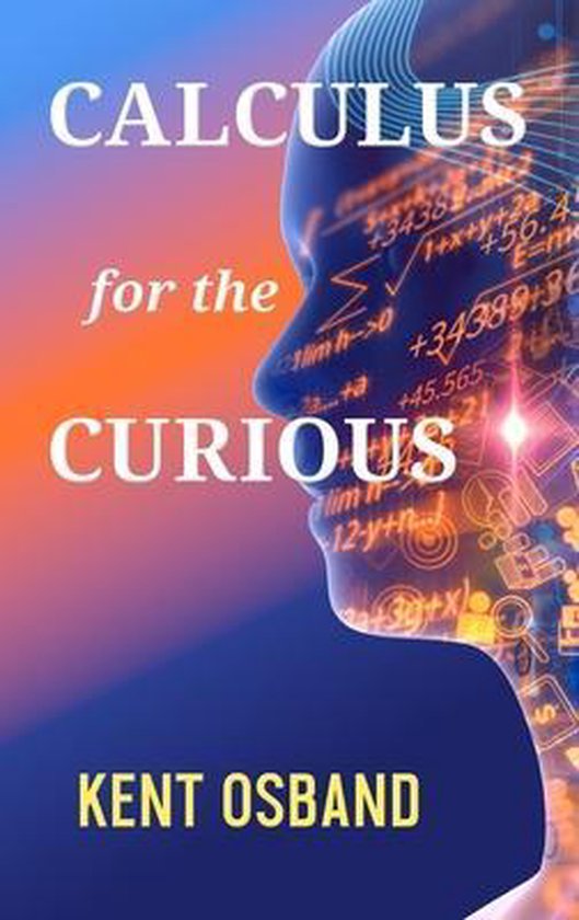 Calculus for the Curious | 9781734337624 | Kent Osband | Boeken | bol.com