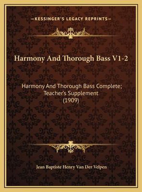 Harmony and Thorough Bass V1-2, Jean Baptiste Henry van der Velpen ...