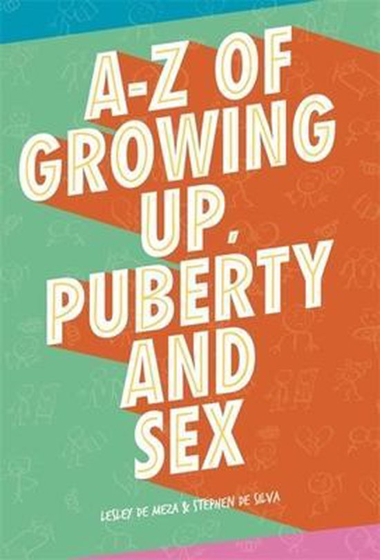 A-Z of Growing Up, Puberty and Sex, Lesley De Meza | 9781445163567 ...