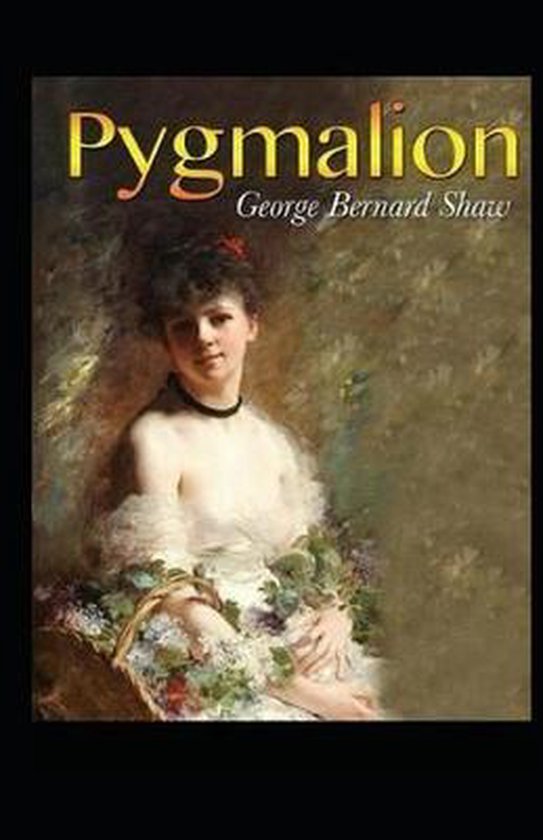 Pygmalion Illustrated, George Bernard Shaw | 9798652623821 | Boeken | bol