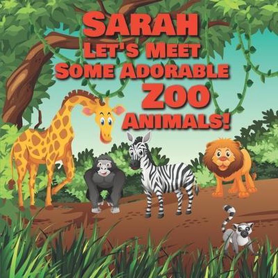 Personalized Books for Kids- Sarah Let's Meet Some Adorable Zoo Animals ...
