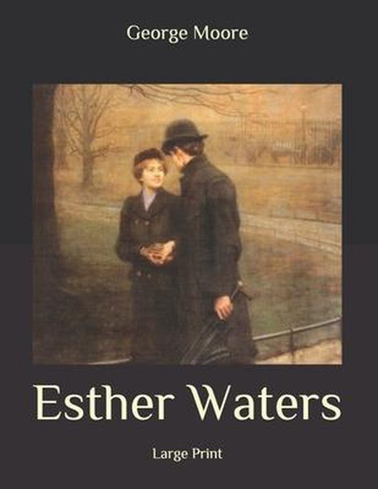 Esther Waters, George Moore | 9798643446408 | Boeken | bol.com