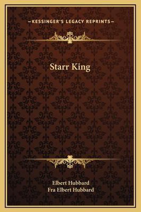 Starr King, Elbert Hubbard | 9781169201101 | Boeken | bol