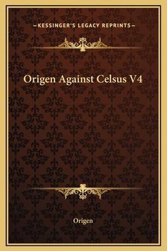 Origen Against Celsus V4, Origen | 9781169239944 | Boeken | bol.com