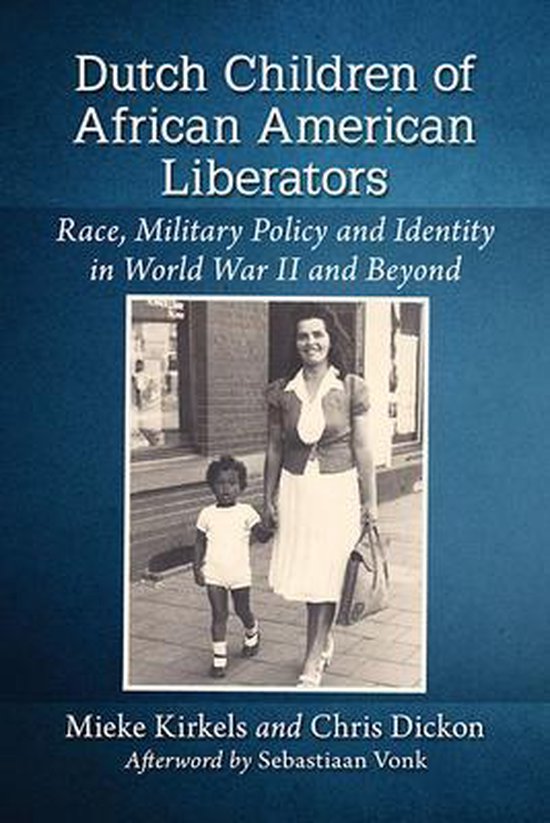 Dutch Children of African American Liberators, Chris Dickon ...