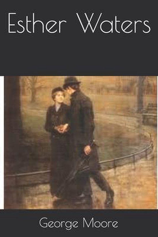 Esther Waters, George Moore | 9798629515746 | Boeken | bol.com