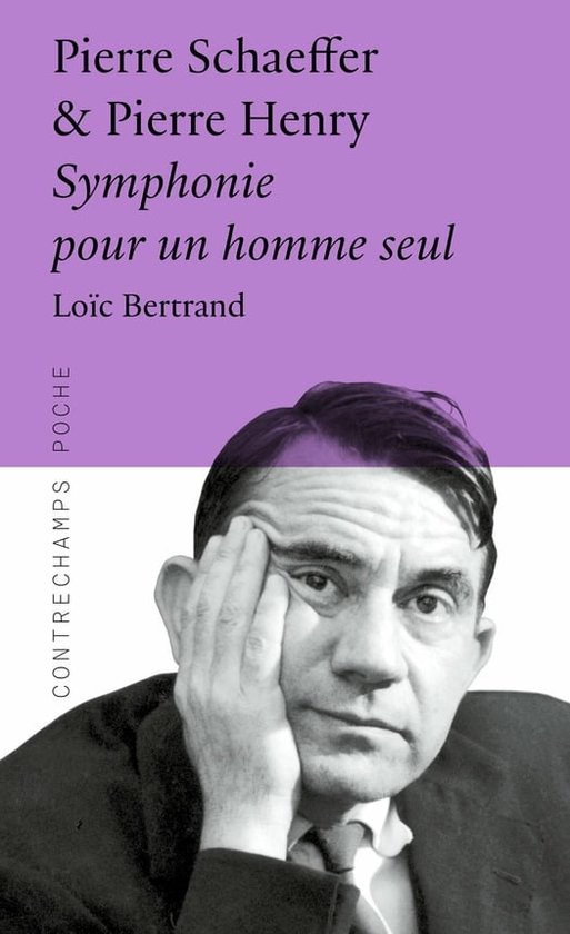 Contrechamps Poche - Pierre Schaeffer & Pierre Henry Symphonie pour un homme seul... | bol