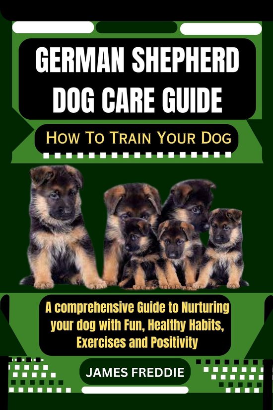 German Shepherd Dog care guide (ebook), JAMES FREDDIE | 1230007196294 ...