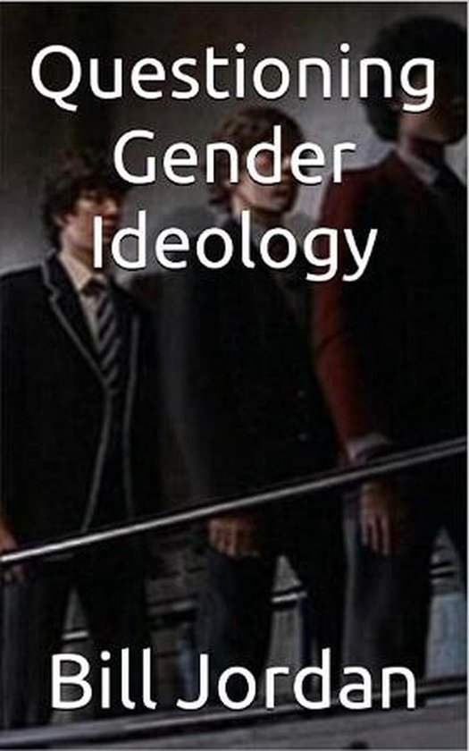 Questioning Gender Ideology (ebook), Bill Jordan | 9798223955764 ...