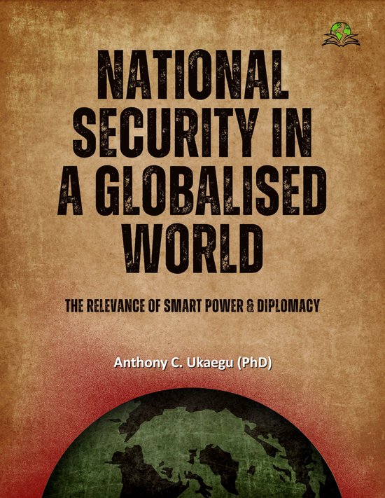 National Security in a Globalised World (ebook), Anthony C. Ukaegbu ...