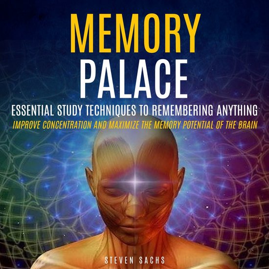 Memory Palace: Essential Study Techniques To Remembering Anything ...