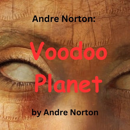 Andre Norton: Voodoo Planet, Andre Norton | 9798868750014 | Boeken | bol