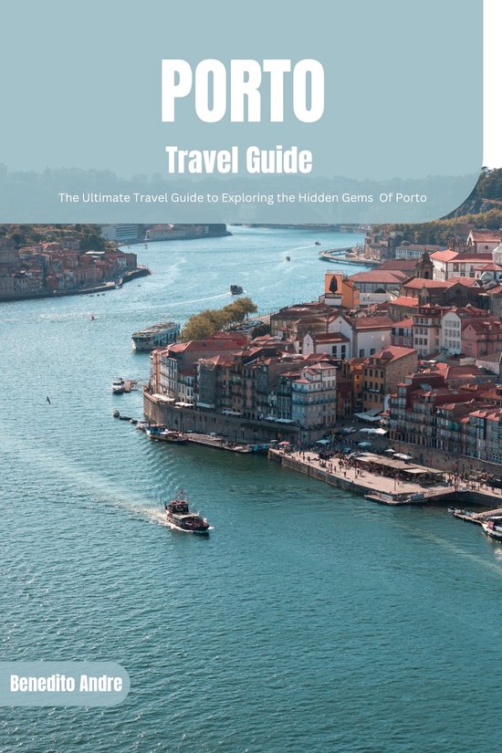 Porto Travel Guide (ebook), Benedito Andre | 1230007155994 | Boeken | bol