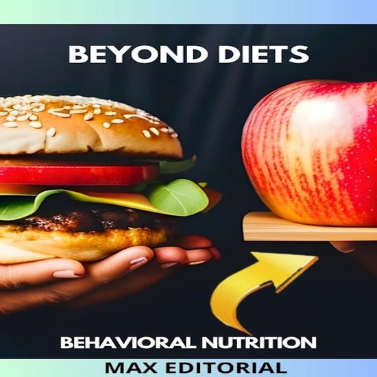 Behavioral Nutrition - Health & Life 1 - BEYOND DIETS (ebook), Max Editorial |... | bol