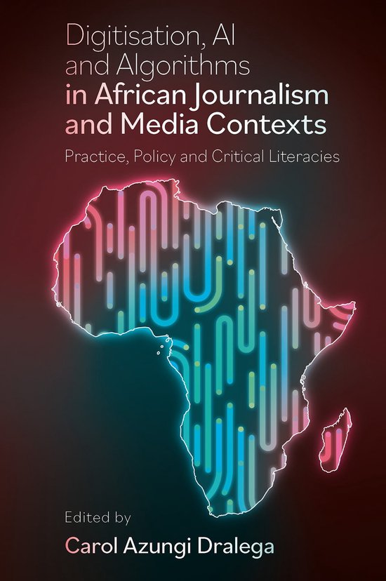 Digitisation, AI and Algorithms in African Journalism and Media ...