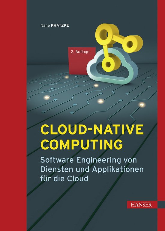 Cloud-native Computing (ebook), Nane Kratzke | 9783446480292 | Boeken | bol
