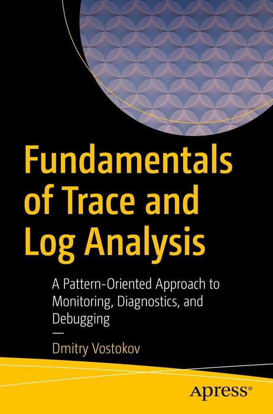 Fundamentals of Trace and Log Analysis (ebook), Dmitry Vostokov | 9781484298961 | Boeken | bol