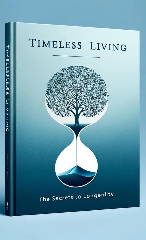 Timeless Living: The Secrets to Longevity (ebook), Tasha Williams ...
