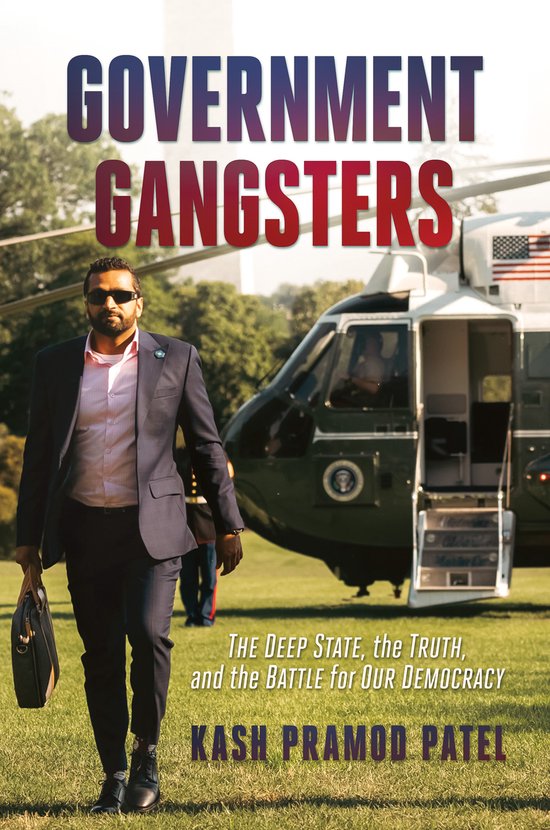 Government Gangsters | 9781637588246 | Kash Pramod Patel | Boeken | bol