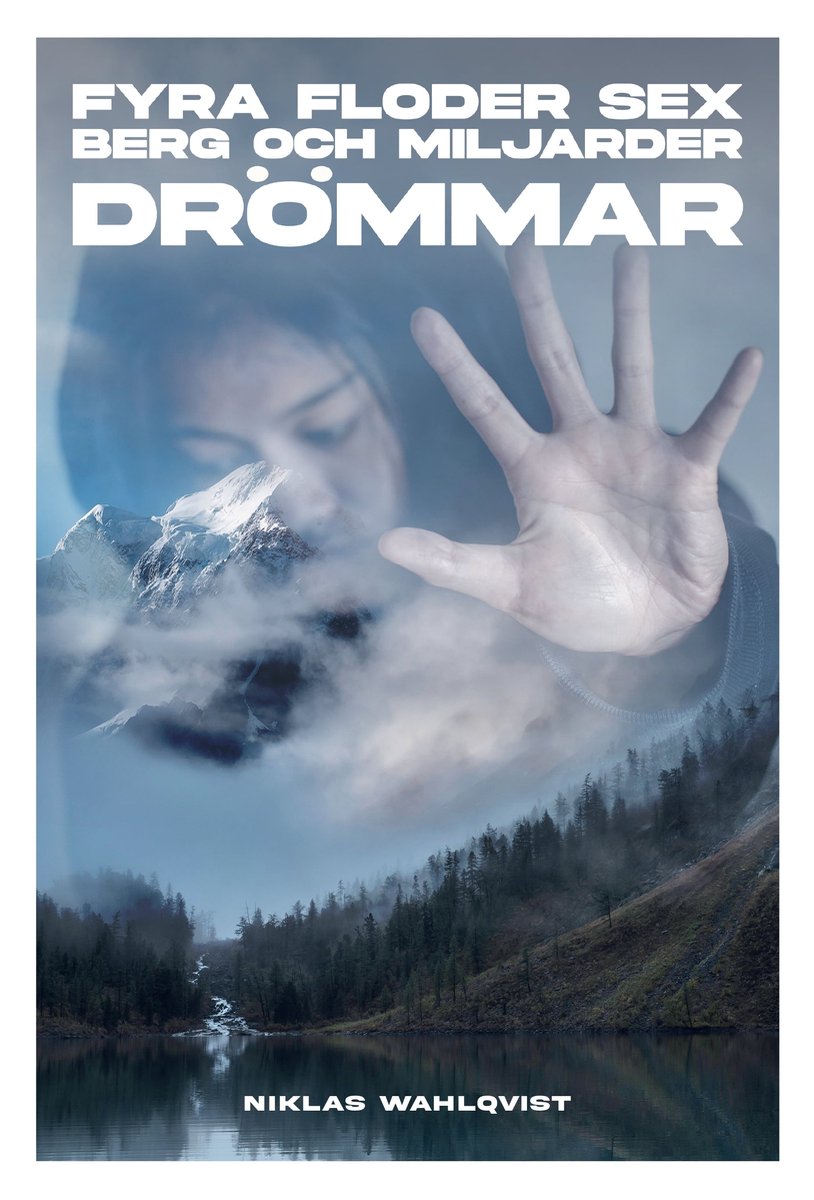 Fyra Floder Sex Berg Och Miljarder Drömmar Ebook Niklas Wahlqvist 9789189885264 Bol