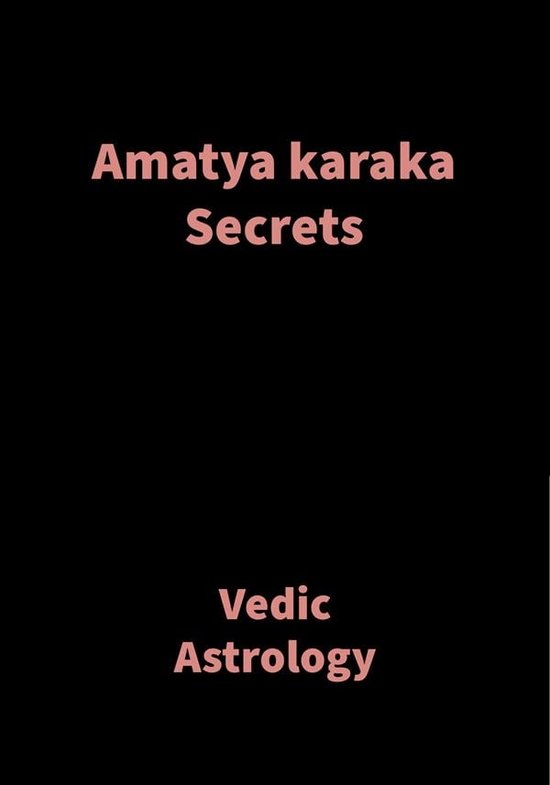 Amatya Karaka Secrets (ebook), Saket Shah | 9791222486307 | Boeken | bol
