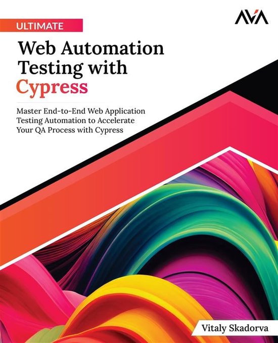 Ultimate Web Automation Testing with Cypress: (ebook), Vitaly Skadorva ...