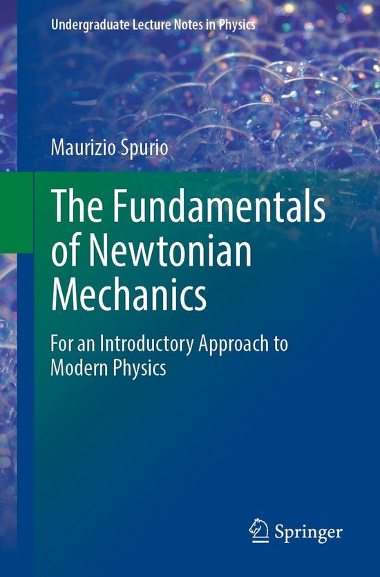 Undergraduate Lecture Notes in Physics - The Fundamentals of Newtonian ... Undergraduate Lecture Notes in Physics - The Fundamentals of Newtonian ...
