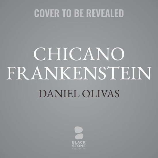 Chicano Frankenstein, Daniel A. Olivas | 9798874704292 | Boeken | bol