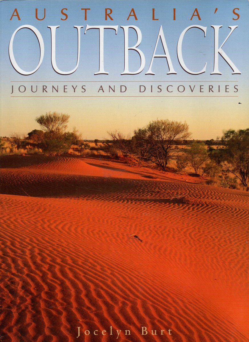 Australia’s Outback, Journeys and Discoveries – Jocelyn Burt ...