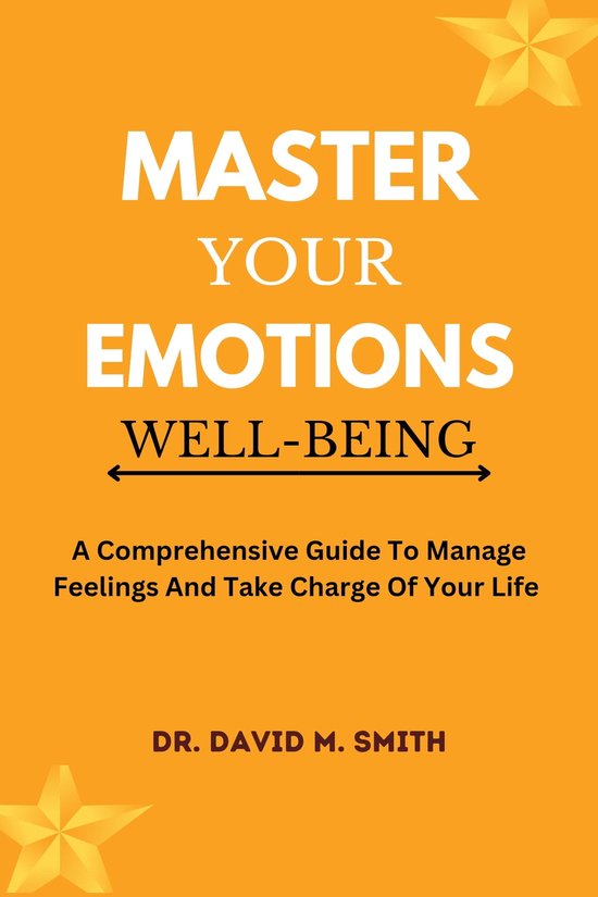 Master Your Emotions Well-Being (ebook), Dr. David M. Smith | 1230007224409 | Boeken | bol